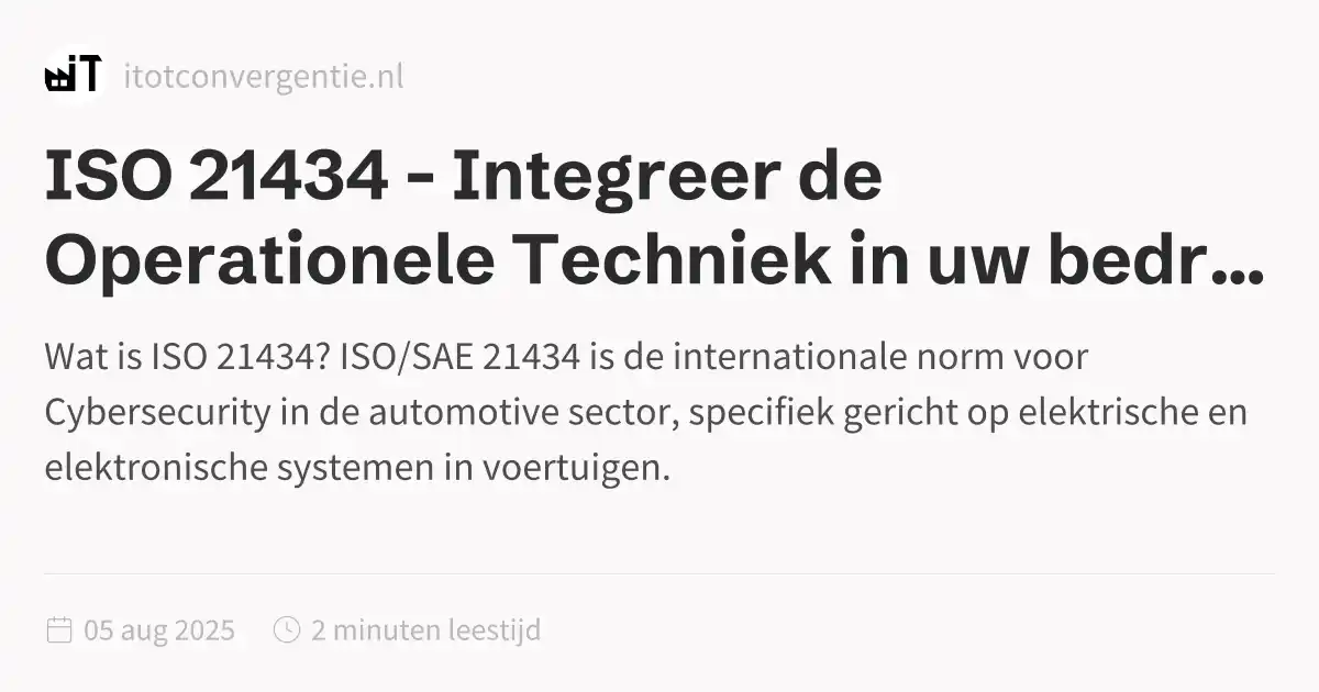 ISO 21434 - Integreer de Operationele Techniek in uw bedrijfsproces
